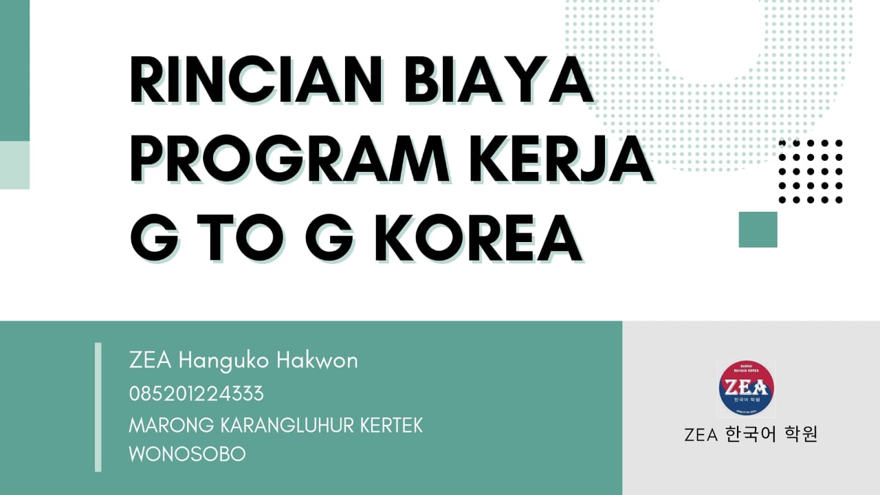 Rincian biaya proses Kerja Ke korea melalui skema G to G | LPK ZEA